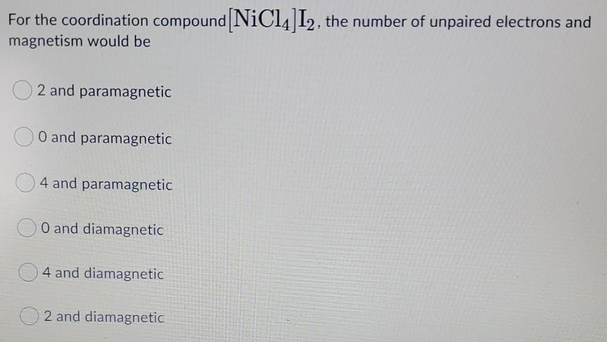 Solved For the coordination compound(NiCl4]12, the number of | Chegg.com