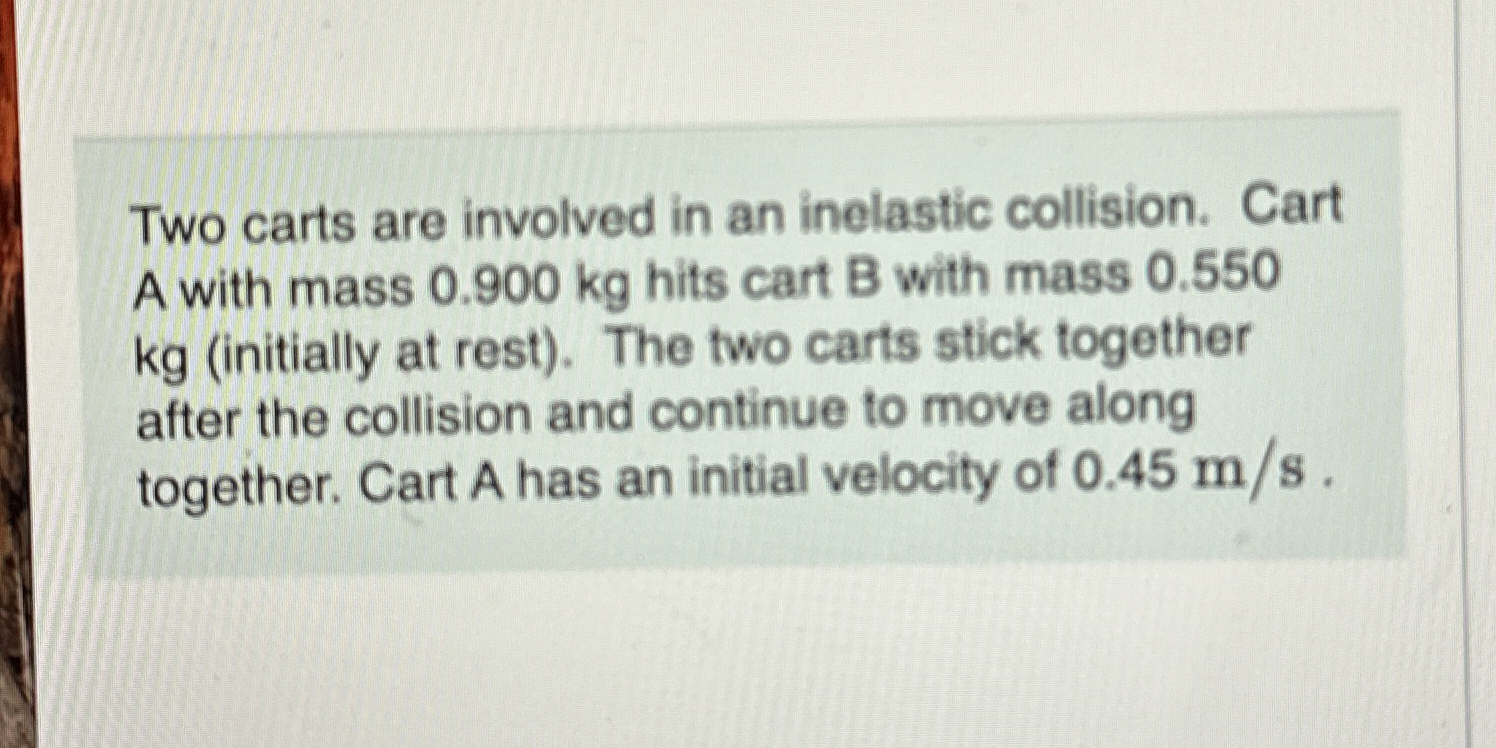 Solved Two carts are involved in an inelastic collision. | Chegg.com