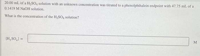 Solved 20.00 mL of a H2SO4 solution with an unknown | Chegg.com