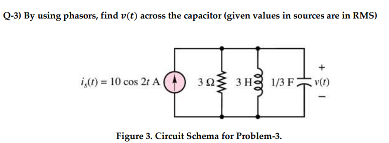 Solved Q-3) ﻿By using phasors, find v(t) ﻿across the | Chegg.com