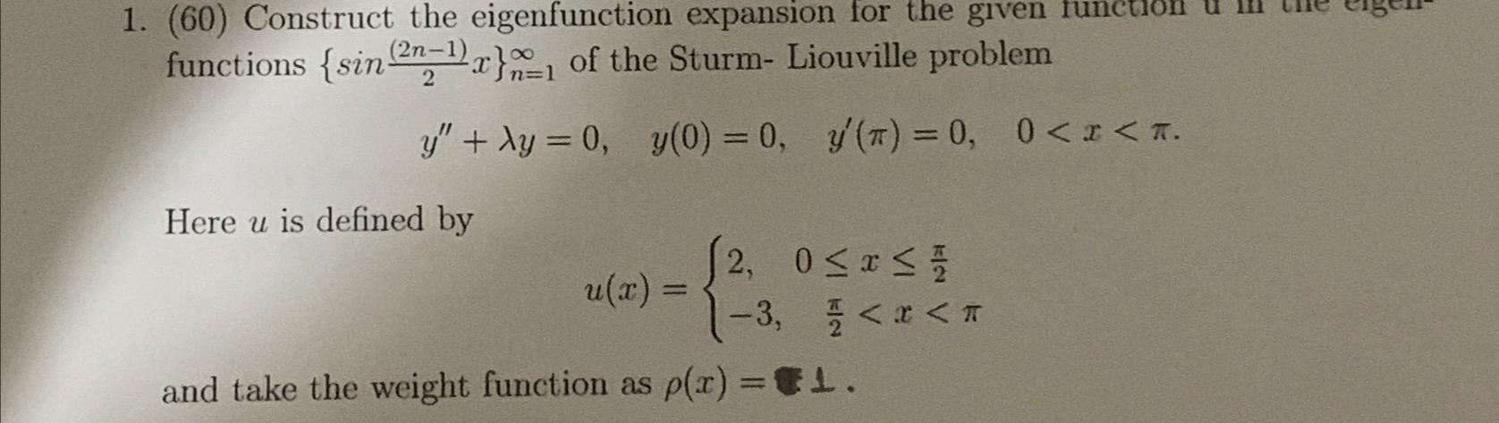 Solved (60) ﻿Construct the eigenfunction expansion for the | Chegg.com