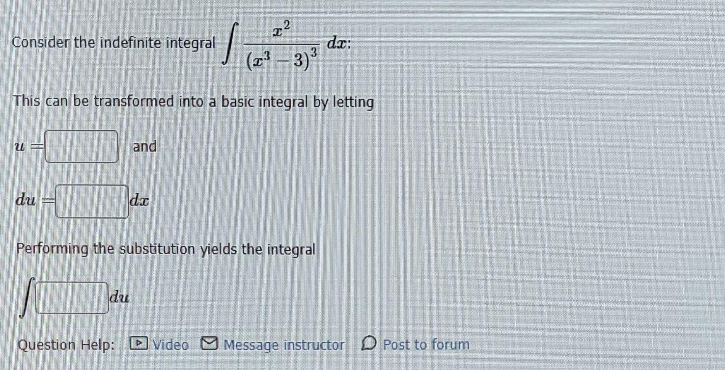 Consider the indefinite integral ∫(x3−3)3x2dx : This | Chegg.com