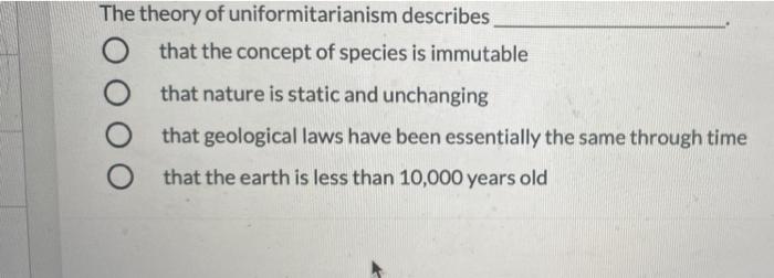 Solved The theory of uniformitarianism describes that the | Chegg.com