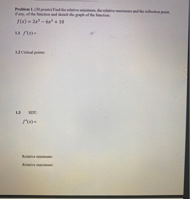 Solved Problem 1. (30 points) Find the relative minimum, the | Chegg.com