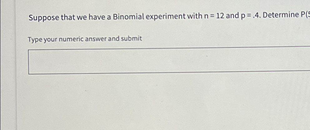 Suppose that we have a Binomial experiment with n=12 | Chegg.com