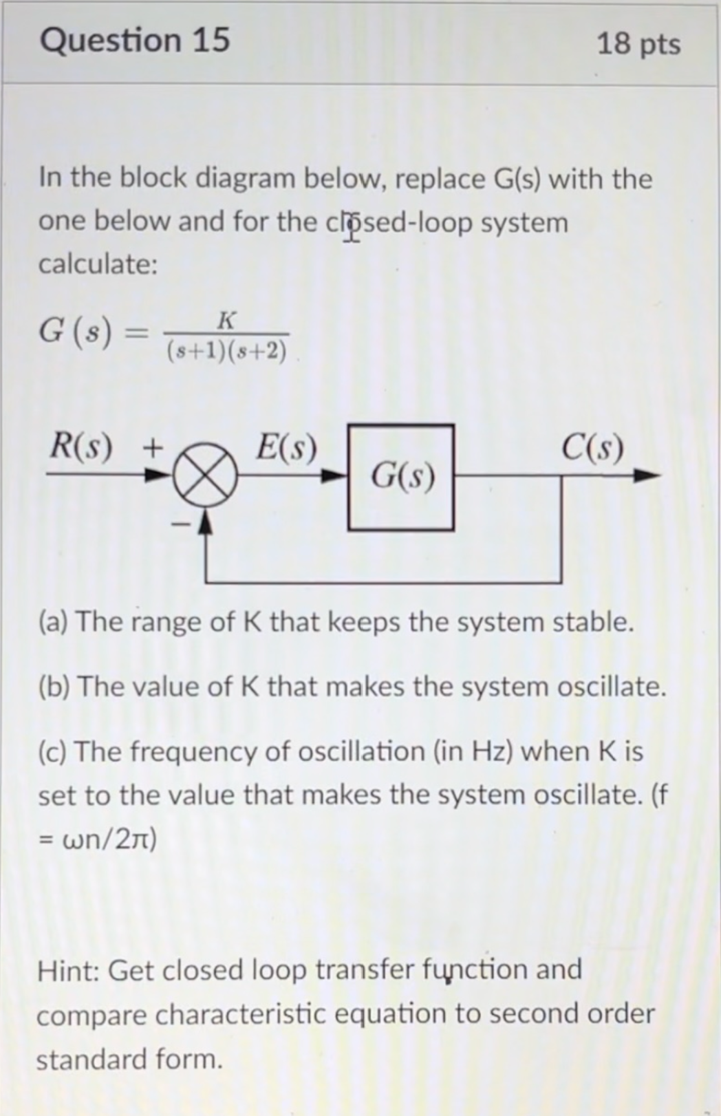 Solved Question 15In the block diagram below, replace G(s) | Chegg.com