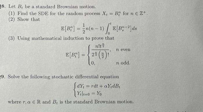 Solved 8. Let Bt be a standard Brownian motion. (1) Find the | Chegg.com