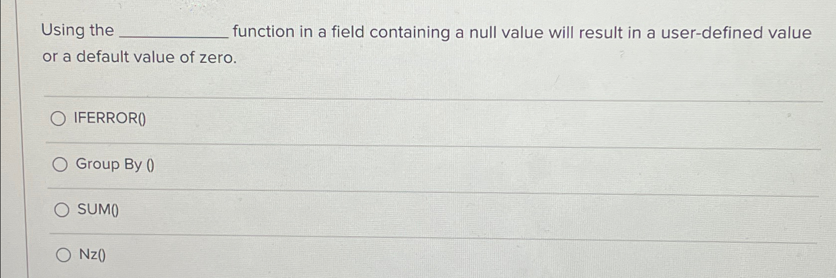 Solved Using the ﻿function in a field containing a null | Chegg.com