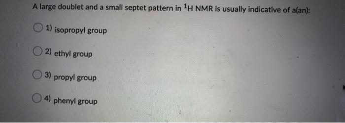 Solved A large doublet and a small septet pattern in 1H NMR | Chegg.com