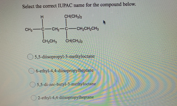 Solved Select the correct IUPAC name for the compound below. | Chegg.com