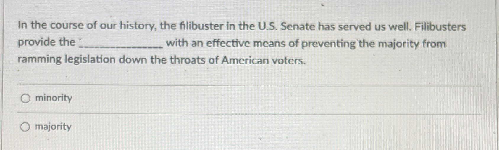Solved In the course of our history, the filibuster in the | Chegg.com