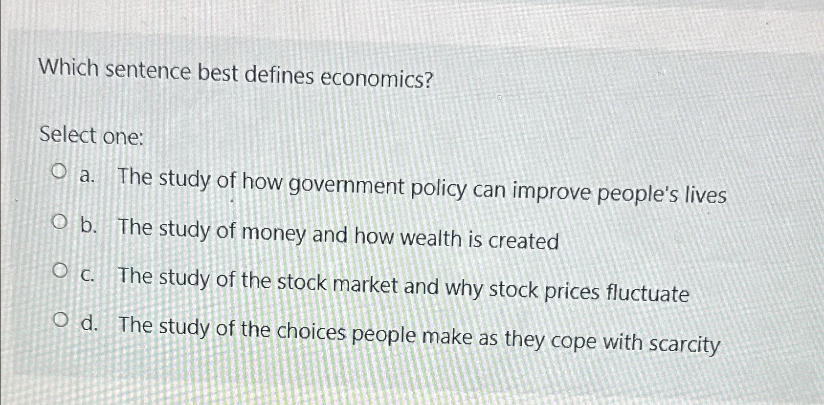 Solved Which sentence best defines economics?Select one:a. | Chegg.com