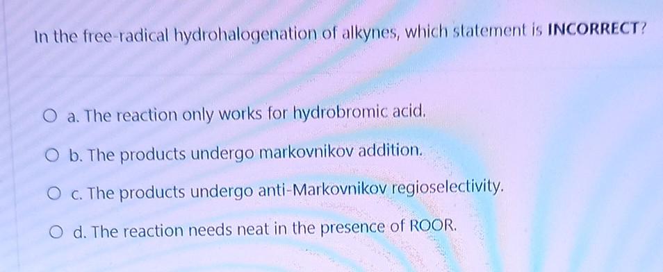 Solved In the free-radical hydrohalogenation of alkynes, | Chegg.com