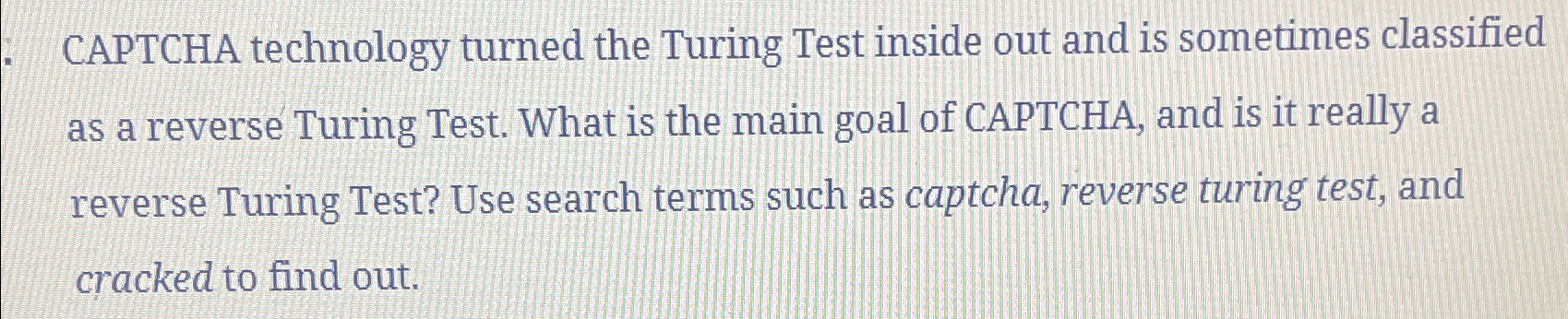 Solved CAPTCHA technology turned the Turing Test inside out | Chegg.com