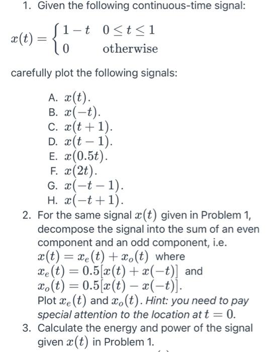 Solved 1. Given the following continuous-time signal: | Chegg.com
