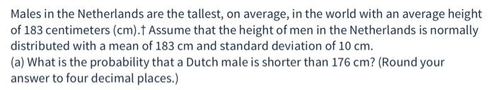 Solved Males in the Netherlands are the tallest, on average, | Chegg.com