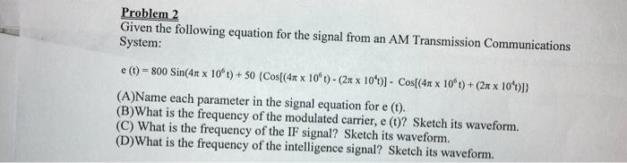 Solved Problem 2 Given the following equation for the signal | Chegg.com