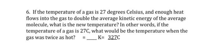 Solved 6. If the temperature of a gas is 27 degrees Celsius, | Chegg.com