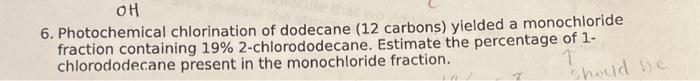 Solved 6. Photochemical chlorination of dodecane ( 12 | Chegg.com