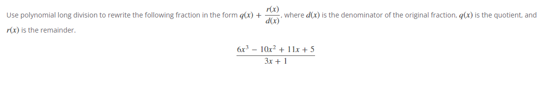 Solved Use polynomial long division to rewrite the following | Chegg.com