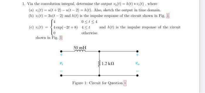 Solved 1. Via the convolution integral, determine the output | Chegg.com