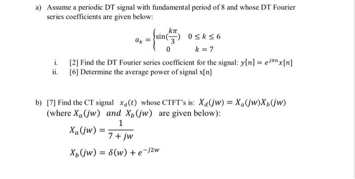 Solved a) Assume a periodic DT signal with fundamental | Chegg.com