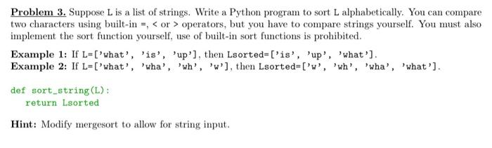 Solved Problem 3. Suppose L is a list of strings. Write a | Chegg.com