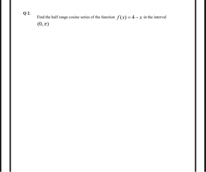 Solved 22. Find the half range cosine series of the function | Chegg.com