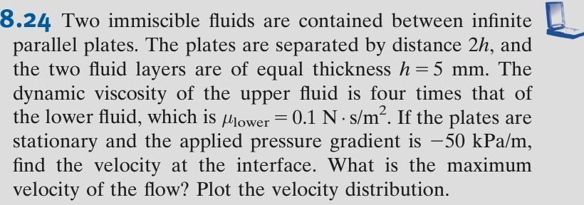 Solved 8.24 Two immiscible fluids are contained between | Chegg.com