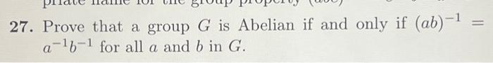 Solved 27. Prove that a group G is Abelian if and only if | Chegg.com