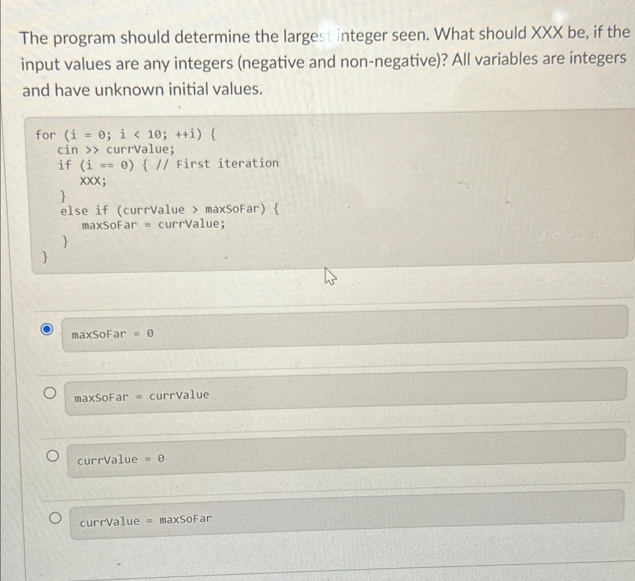 Solved The program should determine the largest integer | Chegg.com