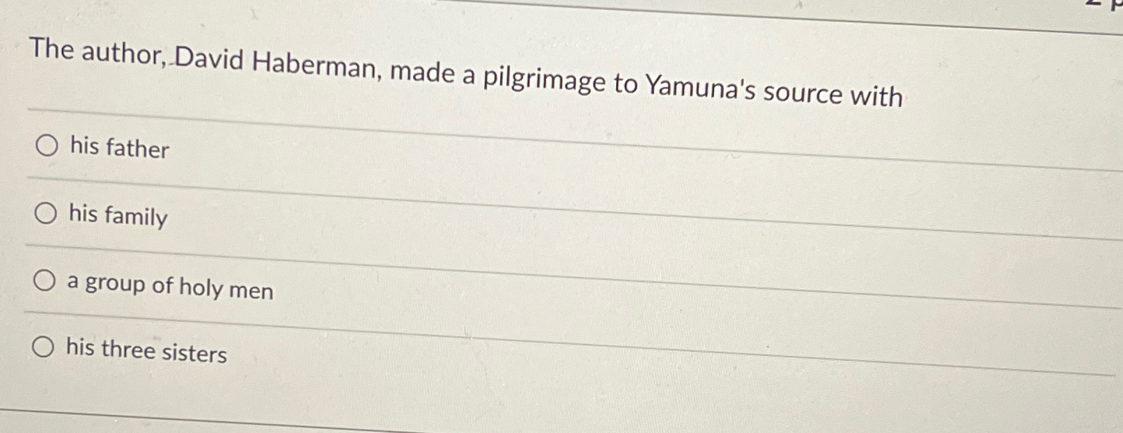 Solved The author,-David Haberman, made a pilgrimage to | Chegg.com