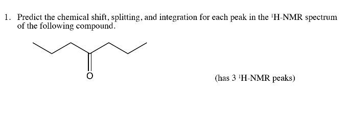 Solved 1. Predict the chemical shift, splitting, and | Chegg.com