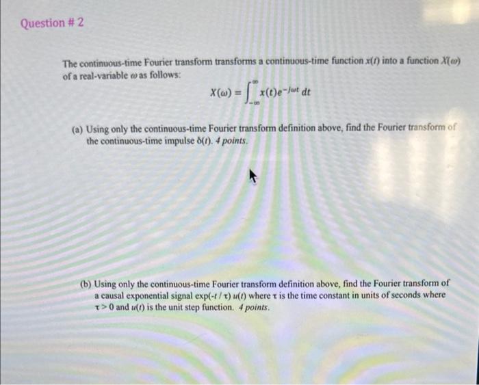Solved The continuous-time Fourier transform transforms a | Chegg.com