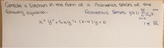 Solved Compute a solution in the form of a Frobenius senies | Chegg.com