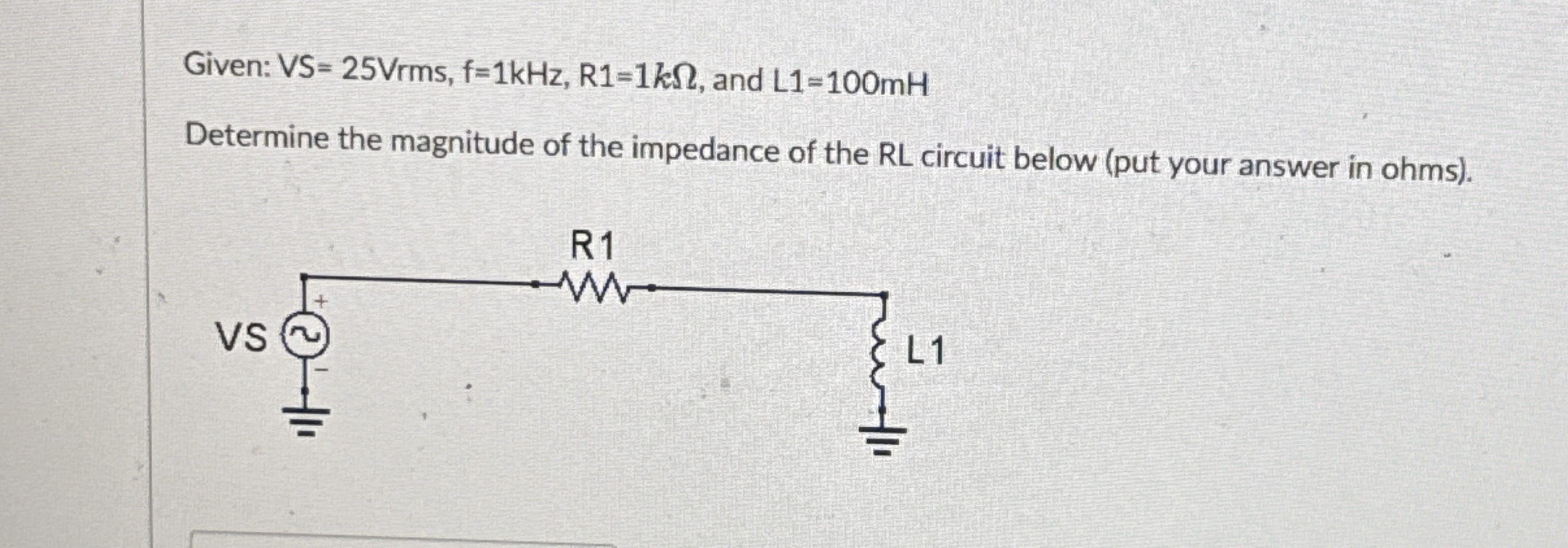 Solved Given: VS=25Vrms,f=1kHz,R1=1kΩ, ﻿and | Chegg.com