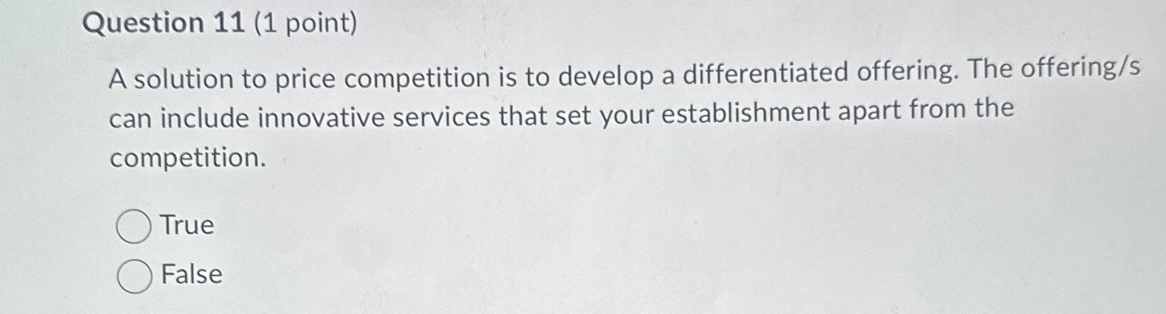 Solved Question 11 (1 ﻿point)A solution to price competition | Chegg.com