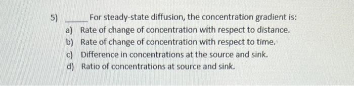 Solved 5) For steady-state diffusion, the concentration | Chegg.com