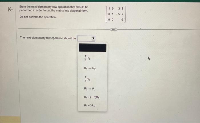 Solved State the next elementary row operation that should | Chegg.com