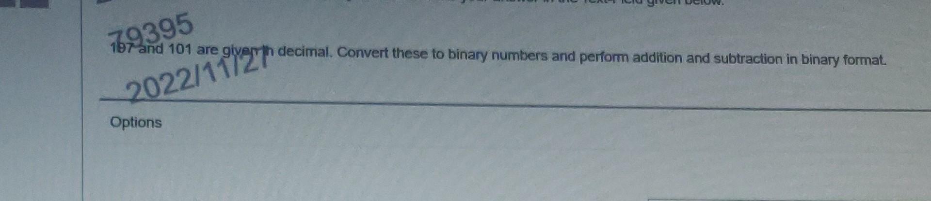 Solved 193395 2022111272 decimal. Convert these to binary | Chegg.com