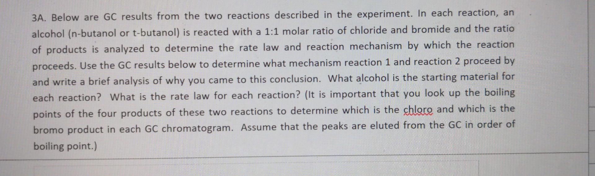 Solved 3A. Below are GC results from the two reactions | Chegg.com