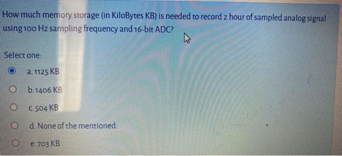 Solved How much memory storage (in KiloBytes KB) is needed | Chegg.com