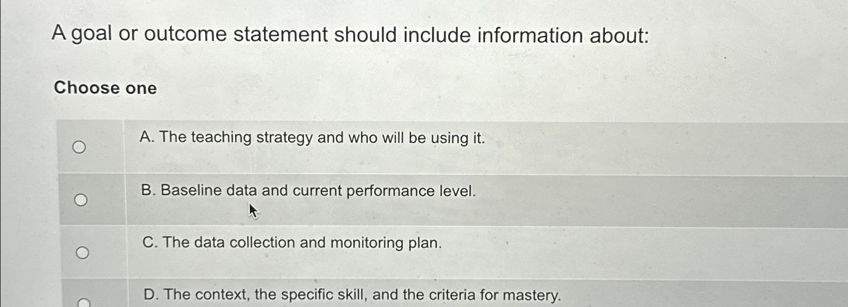 Solved A goal or outcome statement should include | Chegg.com