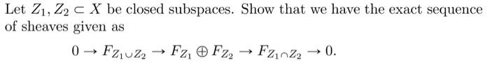 Solved Let Z1,Z2⊂X be closed subspaces. Show that we have | Chegg.com