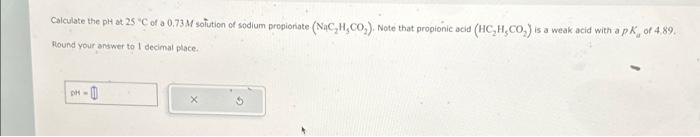 Solved Calculate the pH at 25′′C of a 0.73M solution of | Chegg.com