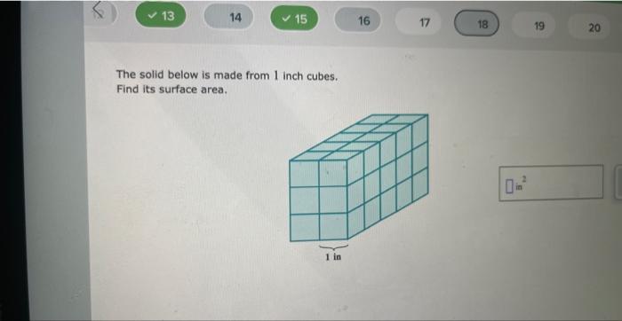 [Solved]: The solid below is made from 1 inch cubes. Find i