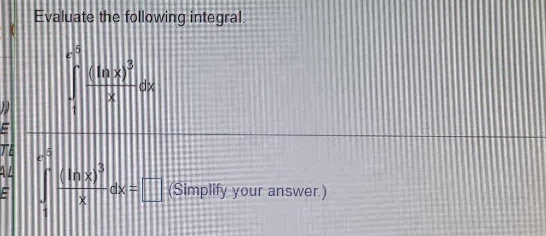 Solved Evaluate the following integral. (Inx)2 dx X E T! AD | Chegg.com