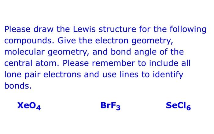 Solved Please draw the Lewis structure for the following | Chegg.com