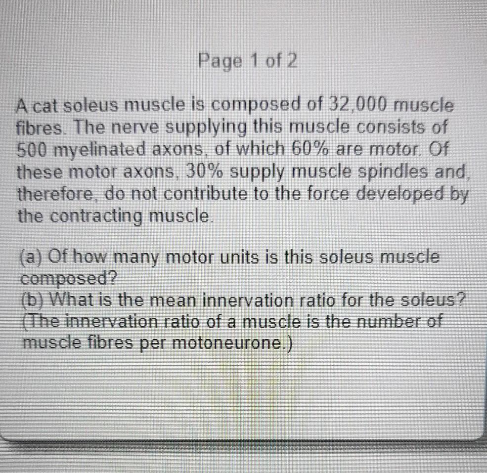 Solved Page 1 of 2 A cat soleus muscle is composed of 32,000 | Chegg.com