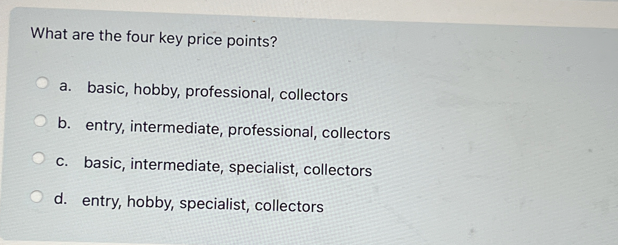 Solved What are the four key price points?a. ﻿basic, hobby, | Chegg.com